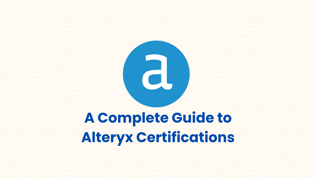 A Complete Guide to Alteryx Certifications #education - Qiita